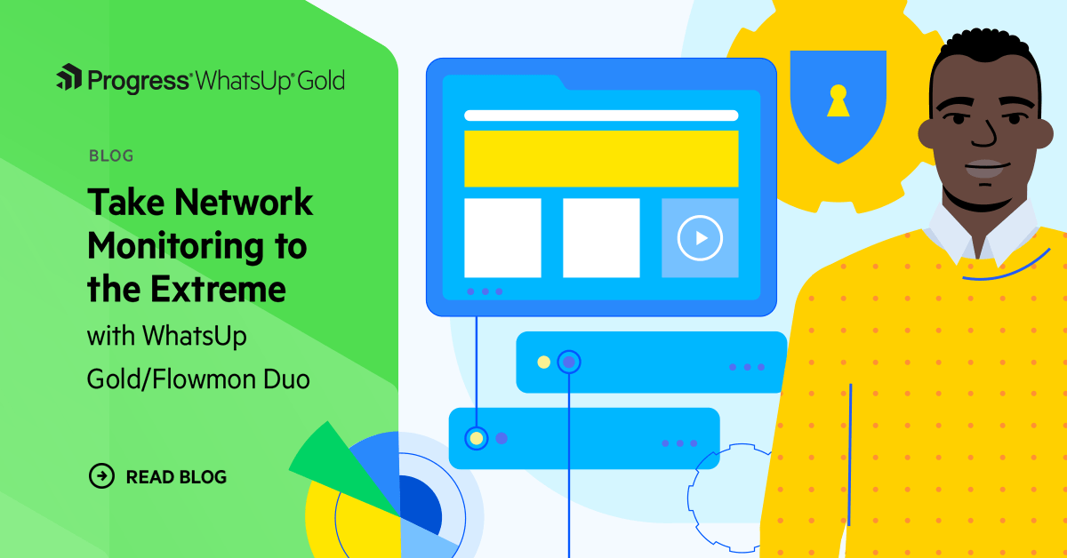 Take Network Monitoring to the Extreme with WhatsUp Gold/Flowmon Duo ...