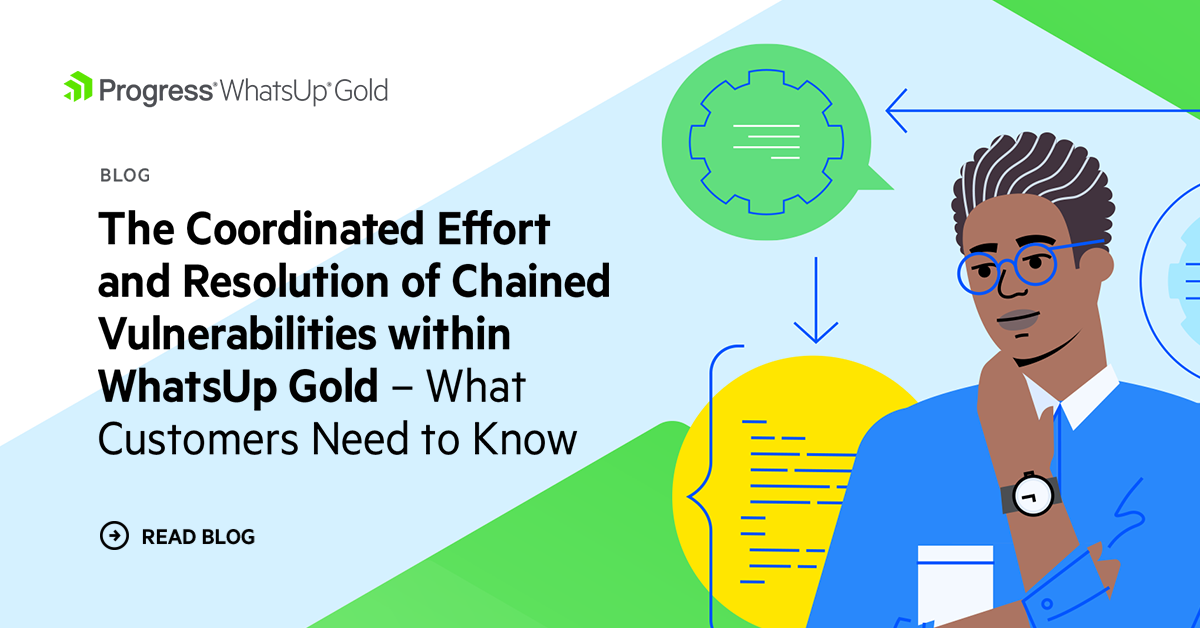 Chained Vulnerabilities Within Whatsup Gold What You Need To Know Whatsup Gold