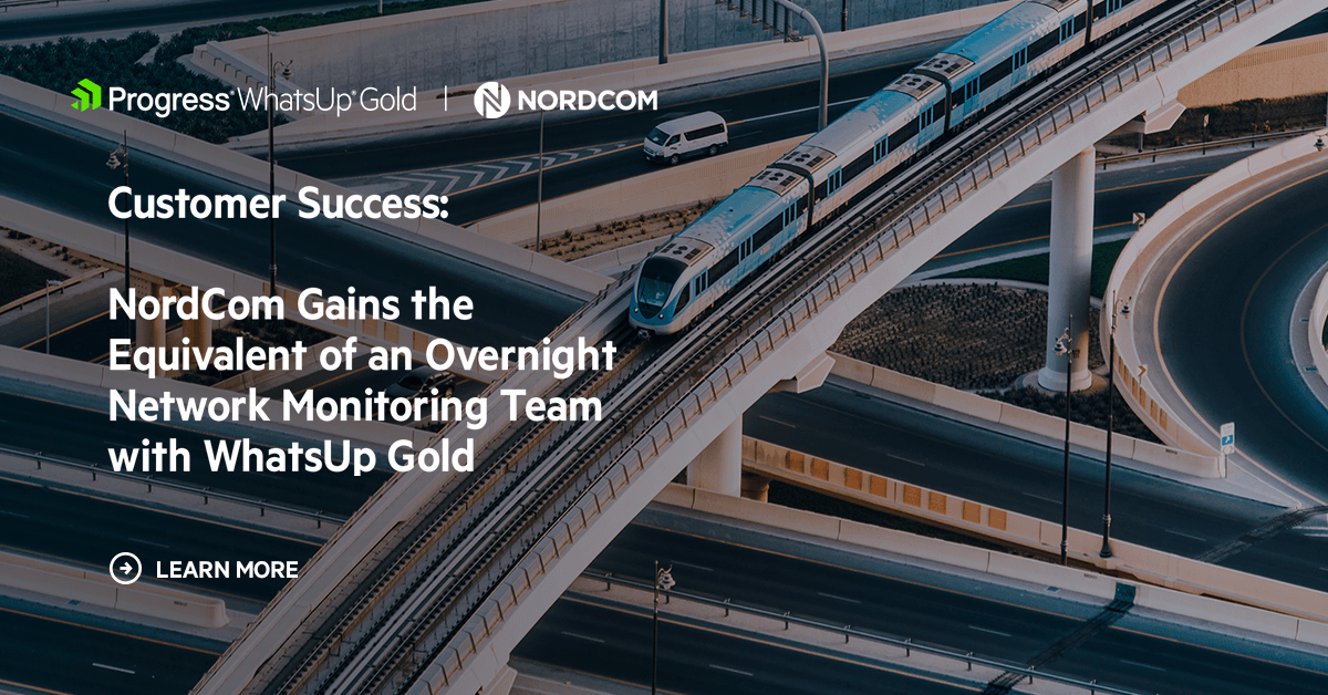 NordCom Gains the Equivalent of an Overnight Network Monitoring Team ...